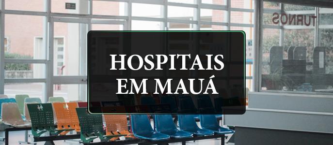 Hospitais em Mauá: confira as principais opções da região